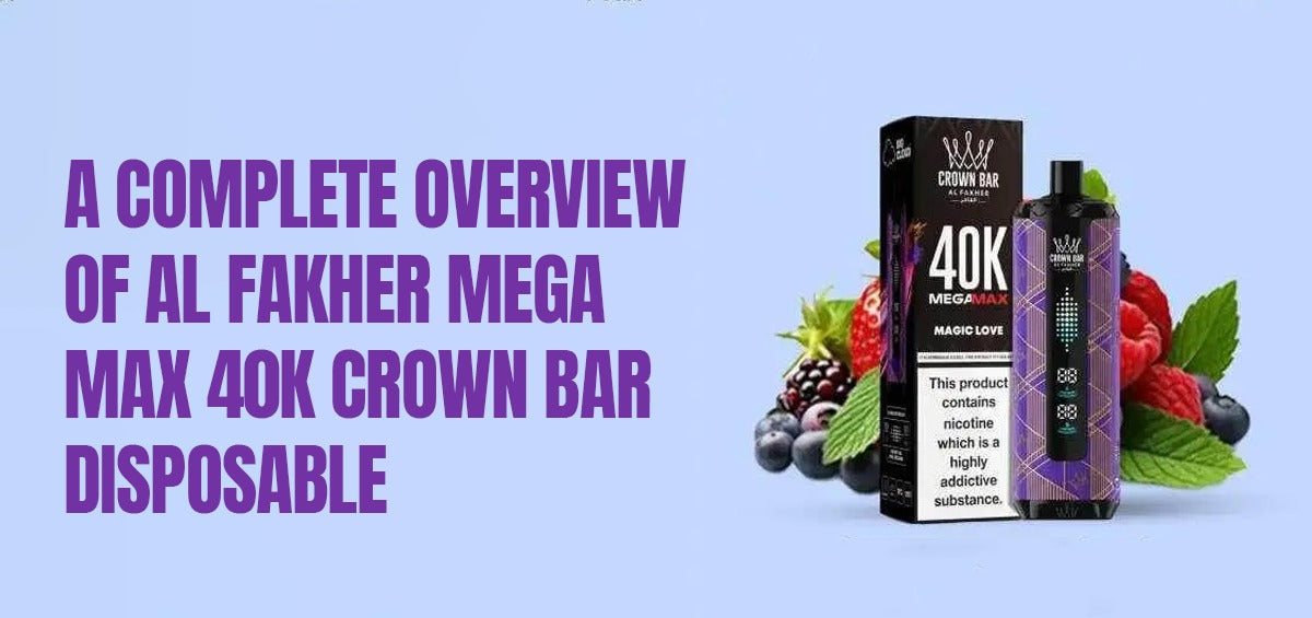 A Complete Overview of AL FAKHER Mega Max 40K Crown Bar Disposable ...